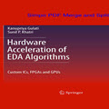 Hardware Acceleration of EDA Algorithms: Custom ICs, FPGAs and GPUs